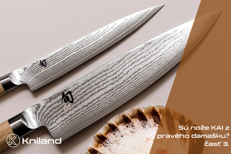 Japonský výrobca KAI: Sú nože KAI vyrobené z „pravého“ damašku? (3.) | Kniland.sk